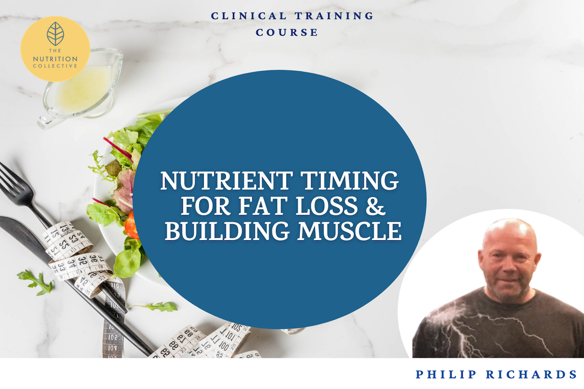 Nutrient Timing for Fat Loss & Building Muscle – Nutrition Collective